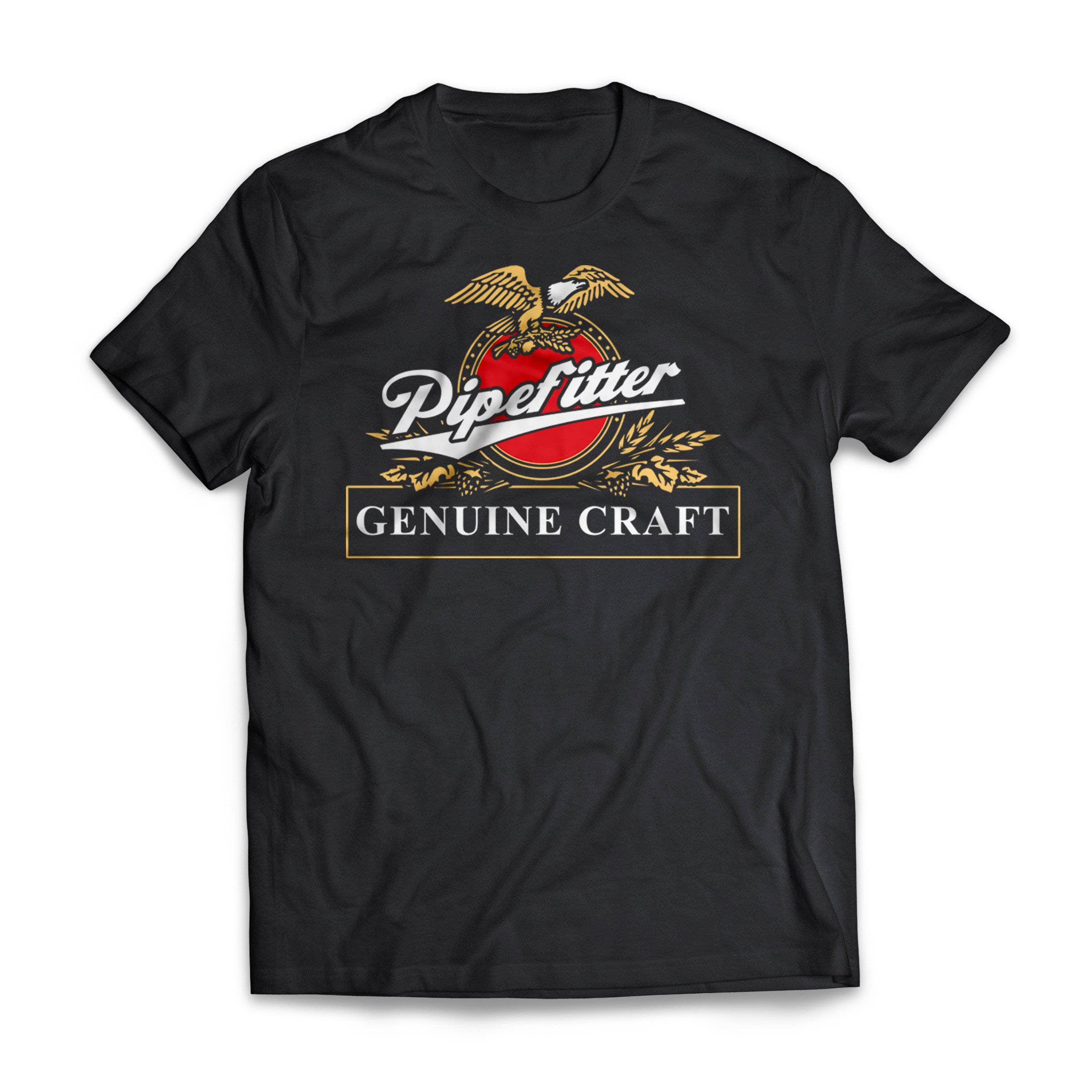 Genuine Craft Pipefitter - Pipefitters T-Shirt – GetShirtz