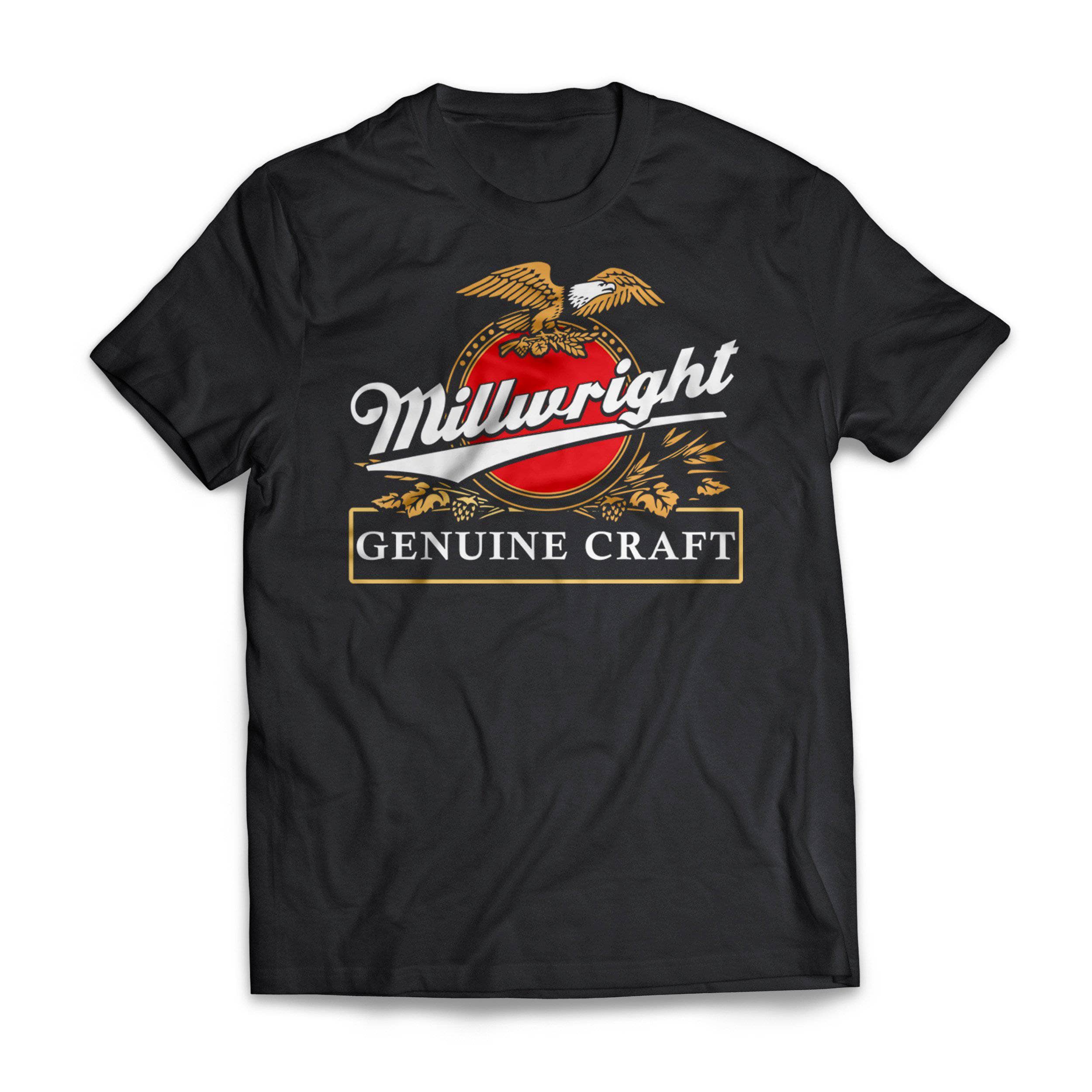 Genuine Craft Millwright - Millwrights T-Shirt – GetShirtz