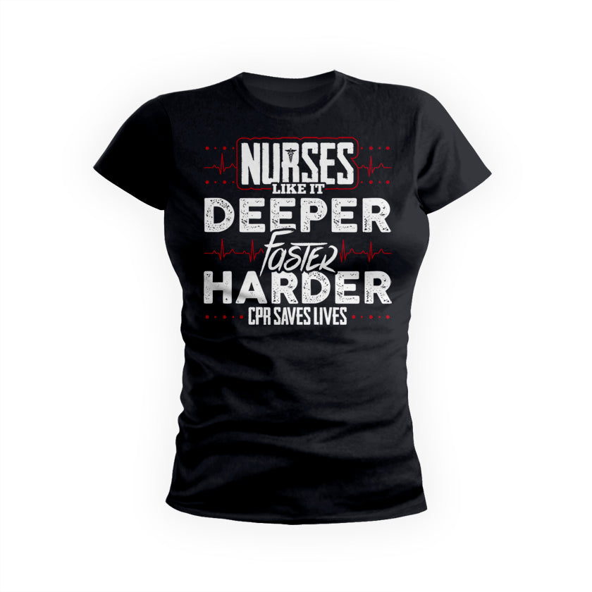 Deeper Faster Harder - Nurses T-Shirt – GetShirtz