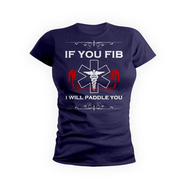 If You Fib - Nurses Nurses And Medical T-Shirt – GetShirtz